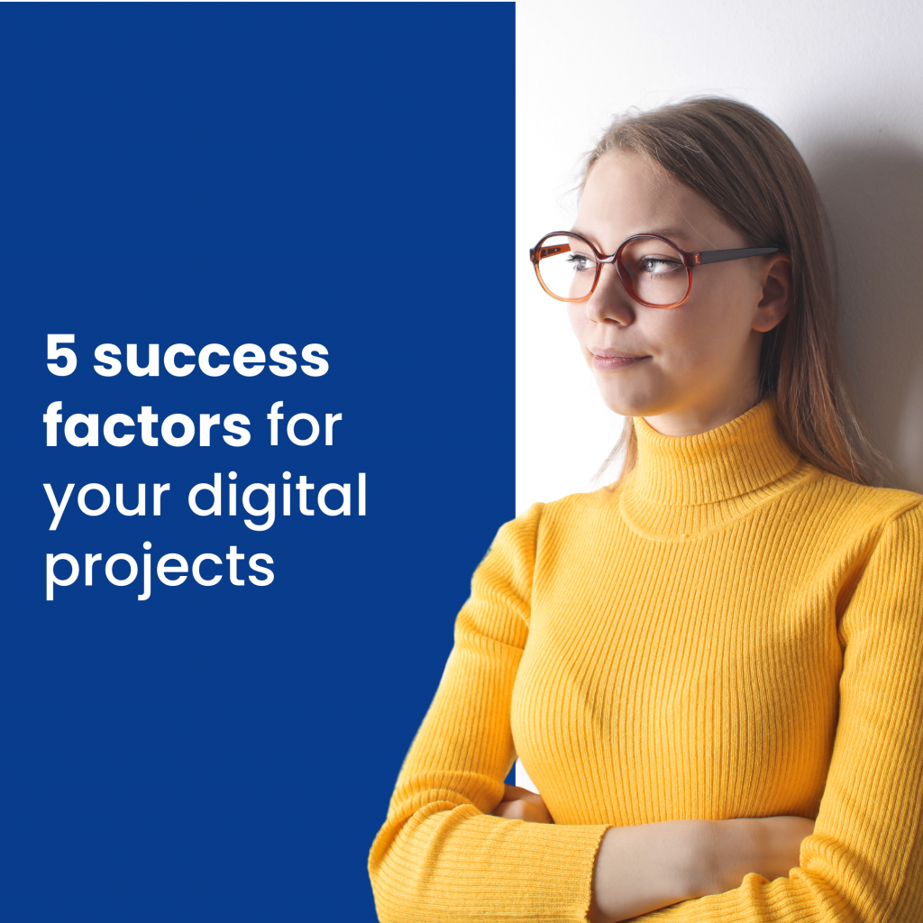 5 success factors for your digital projects | Pragmatik