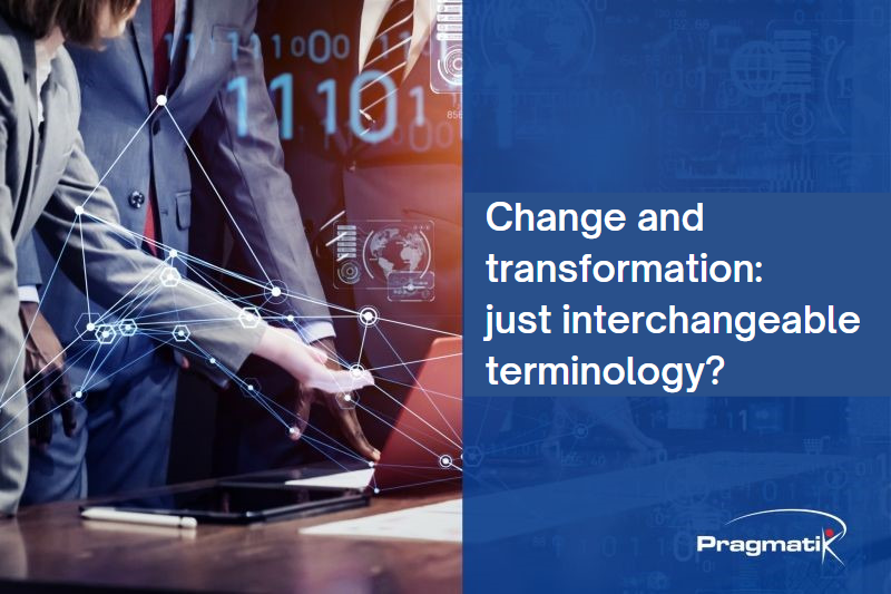 🤔 Change and transformation: just interchangeable terminology? | Pragmatik